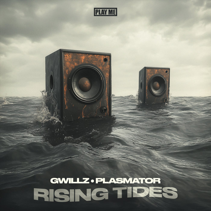 Rising Tides | Gwillz, Plasmator | Play Me Records