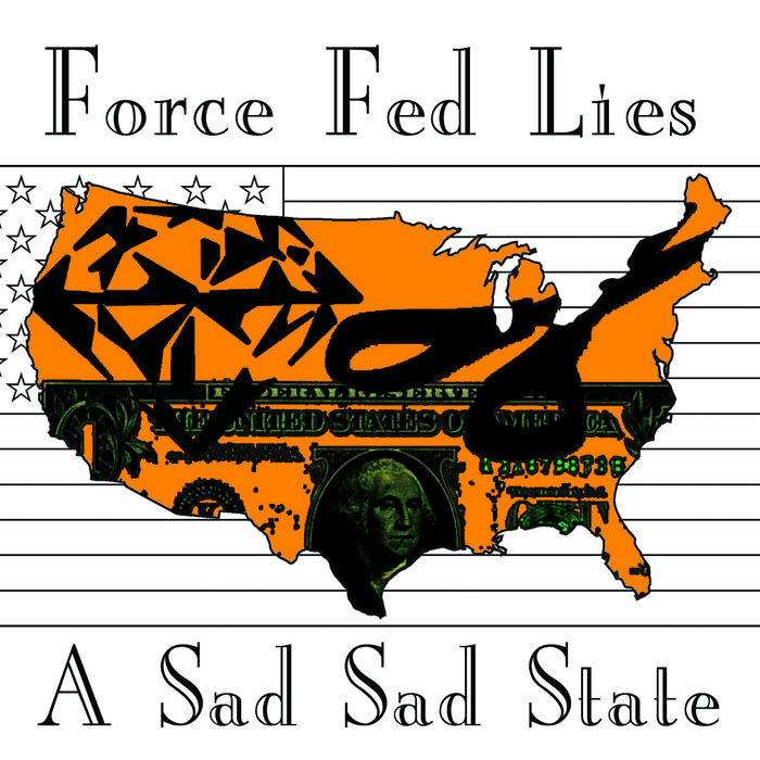 A Sad Sad State | Force Fed Lies