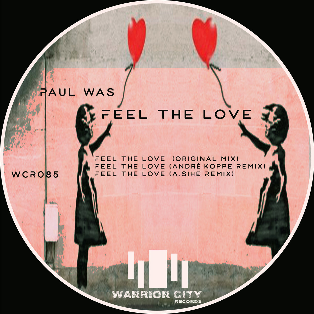 Feel the love Ep | Paul Was, André Koppe, A.Sihe | WARRIOR CITY RECORDS