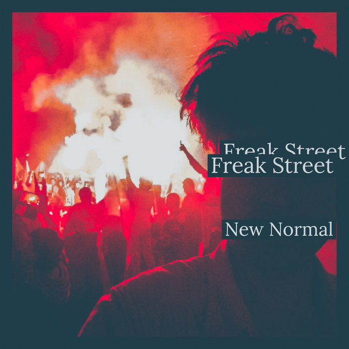 New Normal | Freak Street