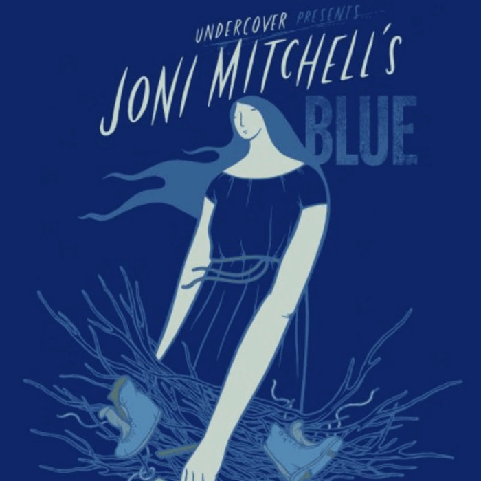 Blue A Tribute To Joni Mitchell Undercover Presents
