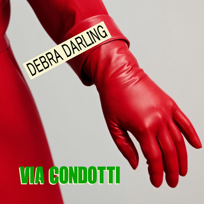 DEBRA DARLING - VIA CONDOTTI | Debra Darling | BIG BULKY BEAR MUSIC PROJECT