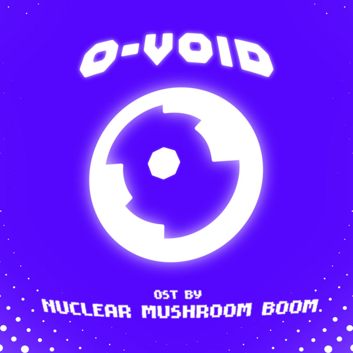 O-VOID OST | Nuclear Mushroom Boom