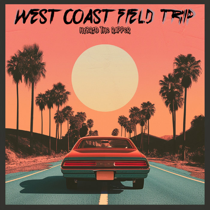 West Coast Field Trip | Hybrid the Rapper