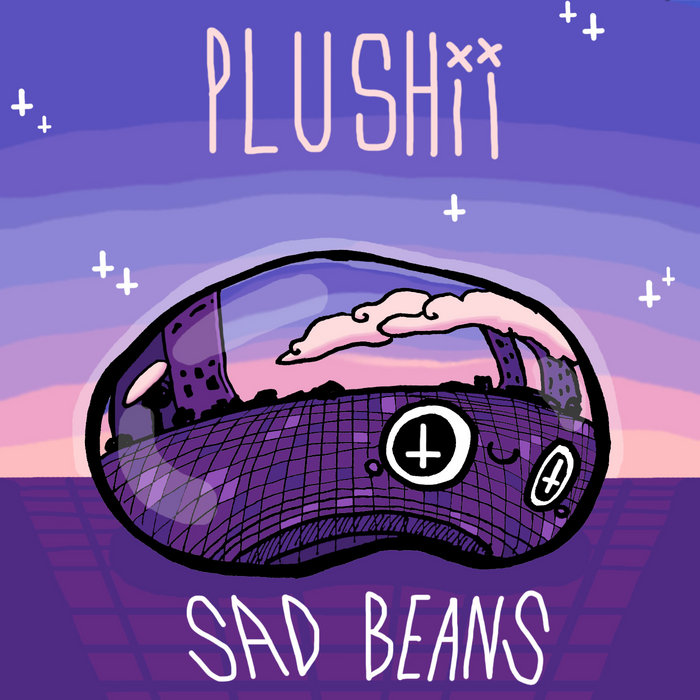 SAD BEANS | Plushii | plushii