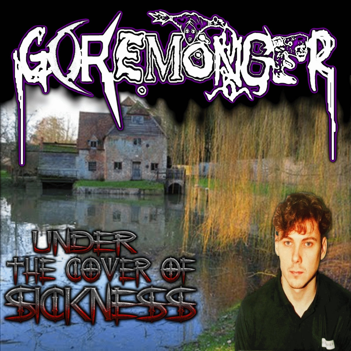 Under the Cover of Sickness | Goremonger