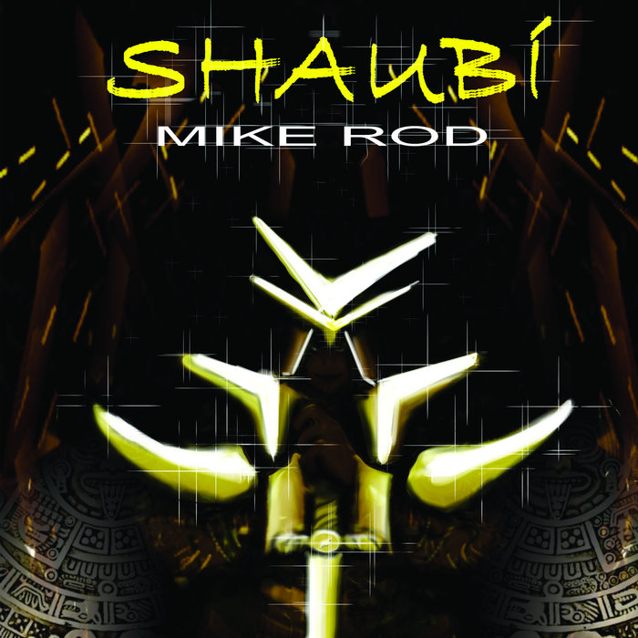 SHAUBÍ | Mike Rod