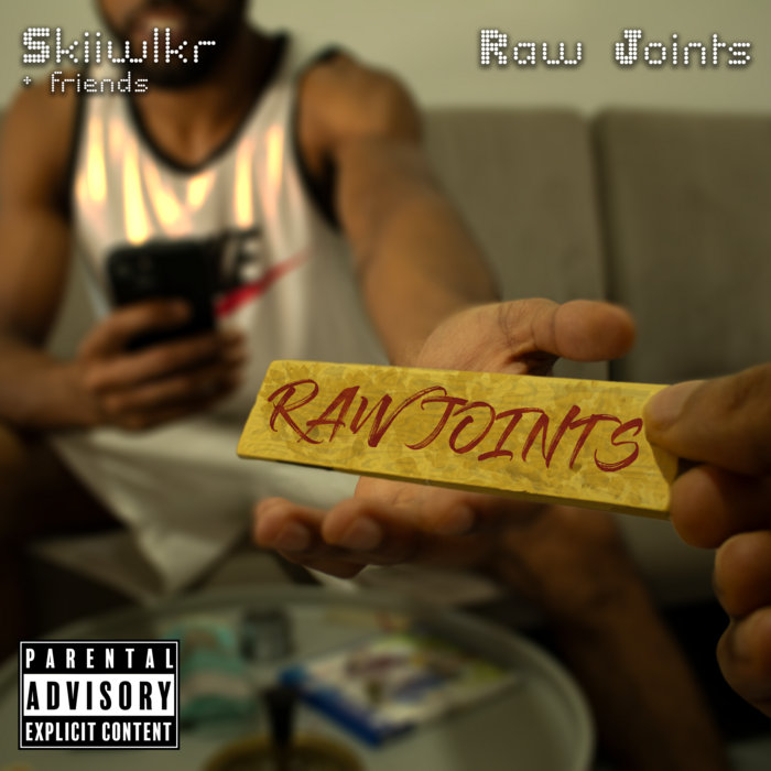 Raw Joints | Skiiwlkr