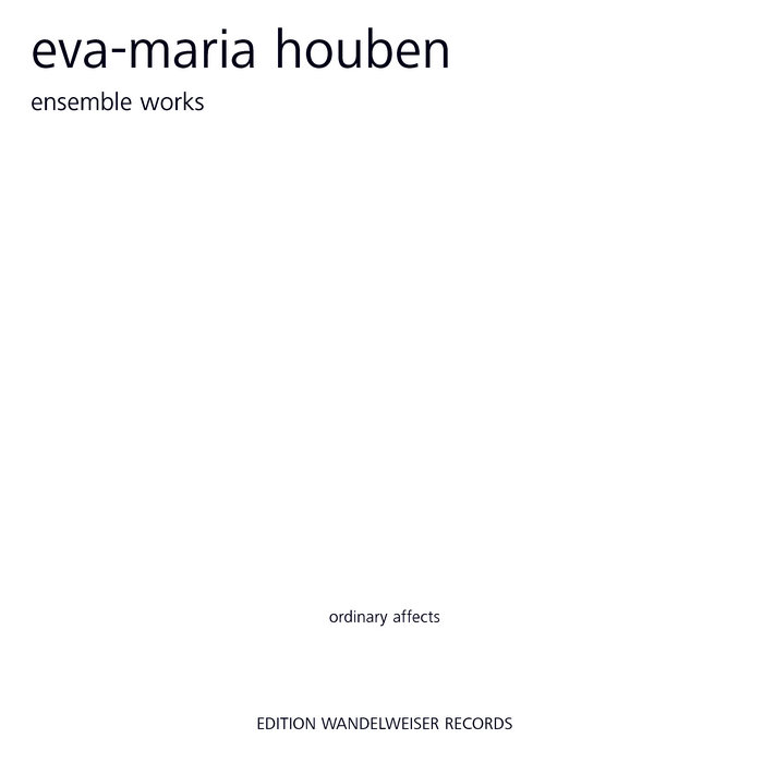 ensemble works | Eva-Maria Houben | Edition Wandelweiser GmbH
