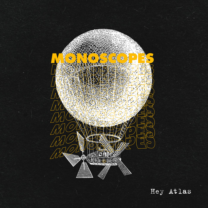 Hey Atlas | Monoscopes