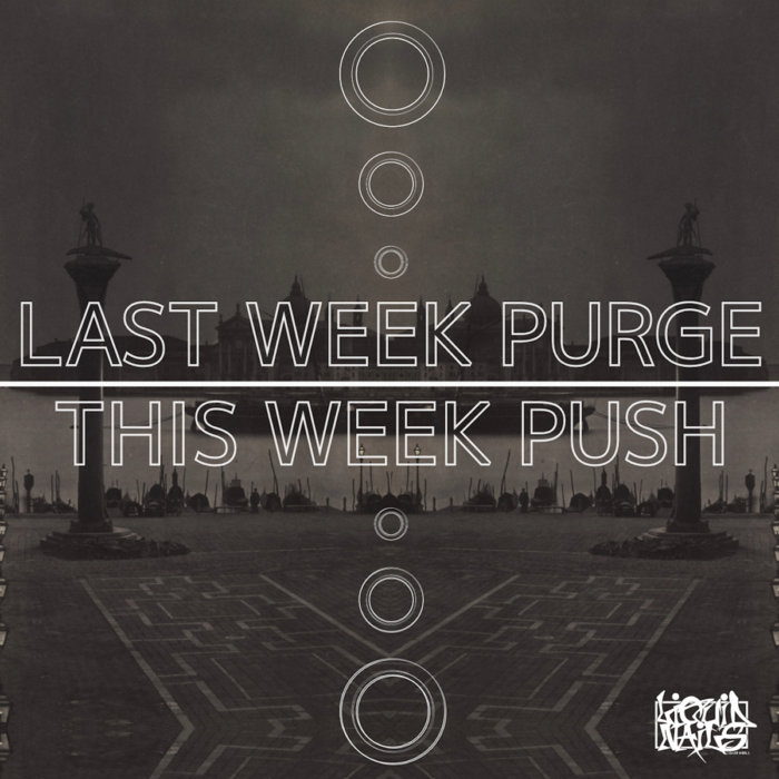 LAST WEEK PURGE//THIS WEEK PUSH | Liquid Nails
