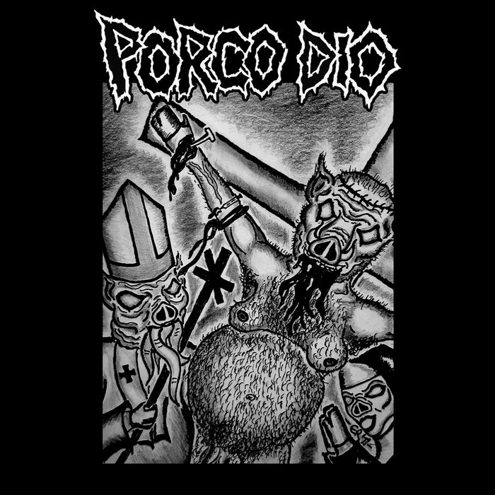 Porco Dio | Porco Dio