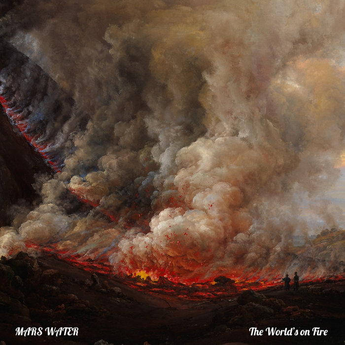 The World's on Fire | Mars Water