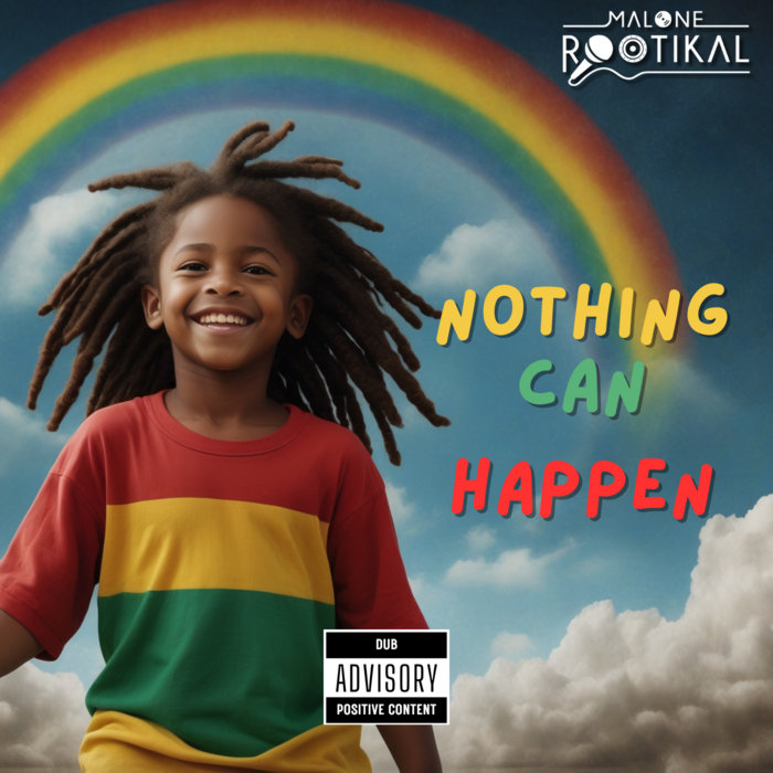 Nothing can happen | Malone Rootikal