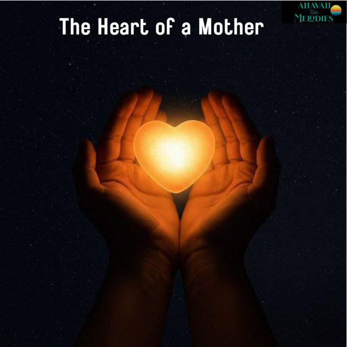 The Heart of a Mother / El Corazón de una Madre | Ahavah Vida Melodies
