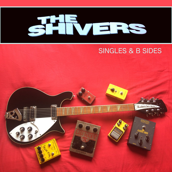 THE SHIVERS Singles & B Sides | THE SHIVERS