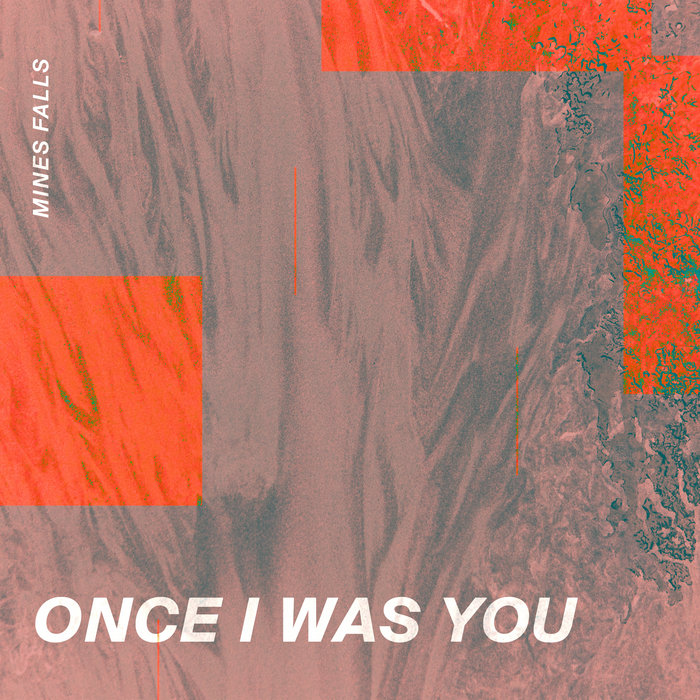 Once I Was You | Mines Falls