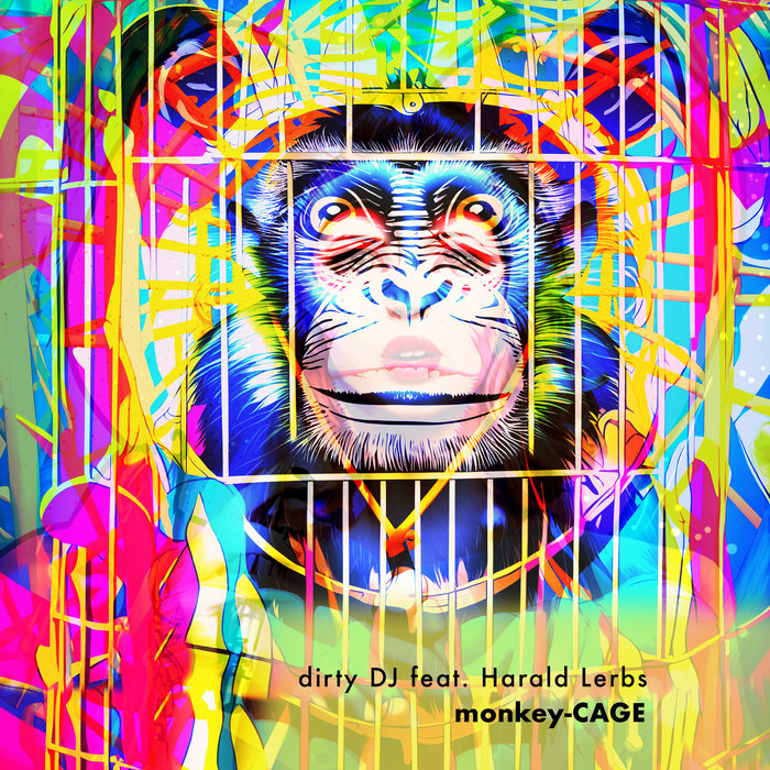 monkey-CAGE | dirty DJ feat. Harald Lerbs | dirty DJ