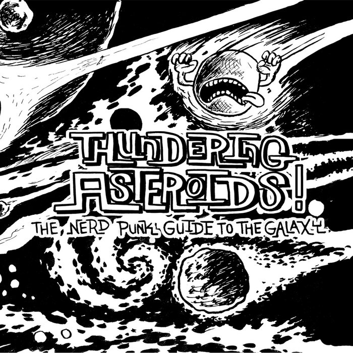 The Nerd Punk Guide to the Galaxy | Thundering Asteroids!