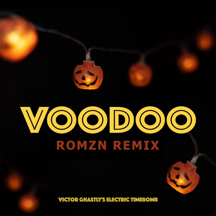 Voodoo (ROMZN Remix) | Victor Ghastly's Electric Timebomb | Electro ...
