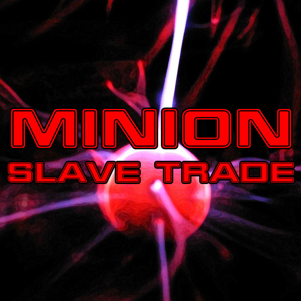 Slave Trade | Minion