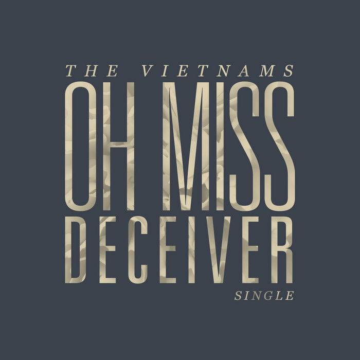 Oh Miss Deceiver (Single) | The Vietnams