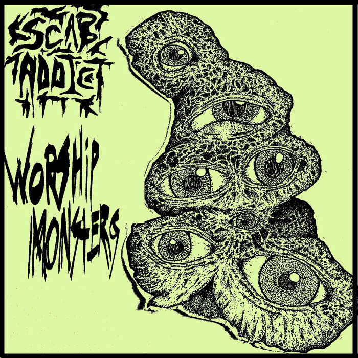 Worship Monsters | Scab Addict