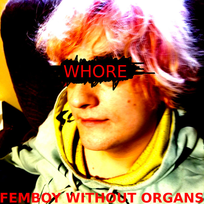 Whore | Femboy Without Organs | Black Ring Rituals Records