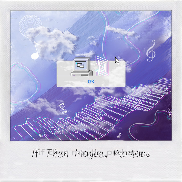 If Then Maybe, Perhaps | ALU