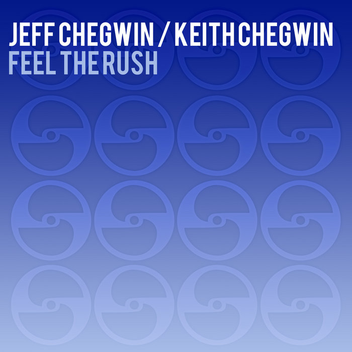 Feel the Rush | Jeff Chegwin / Kieth Chegwin | Jeff Chegwin