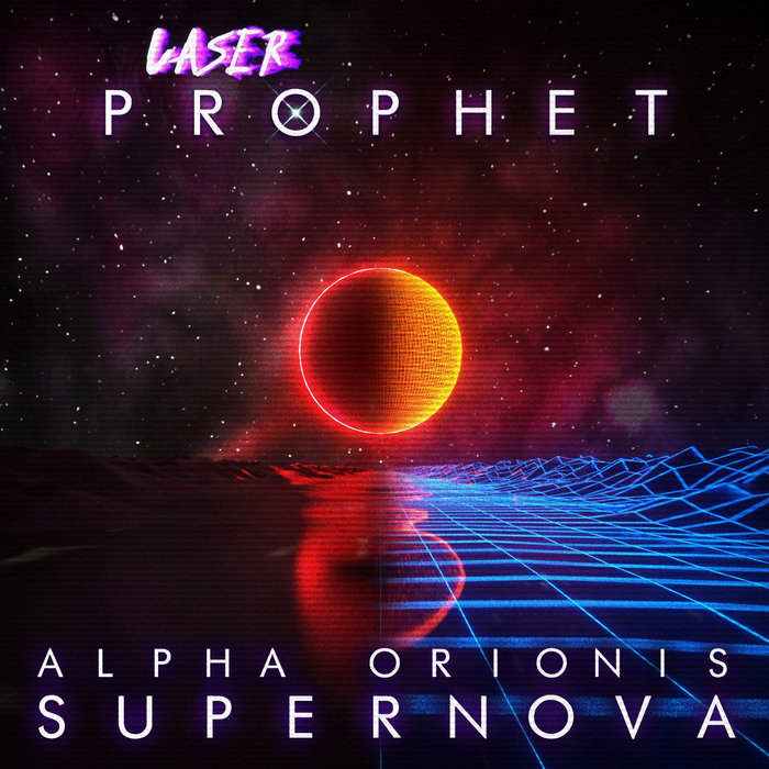 Alpha Orionis Supernova | Laser Prophet