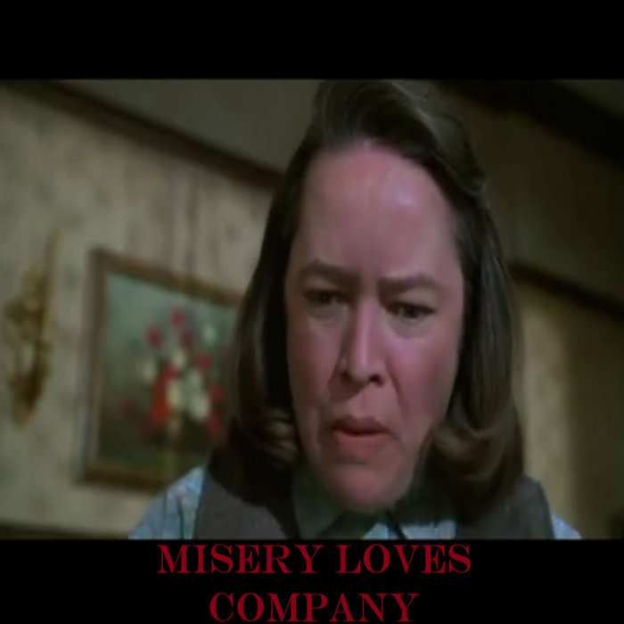 Misery Loves Company | MizztheAntidote