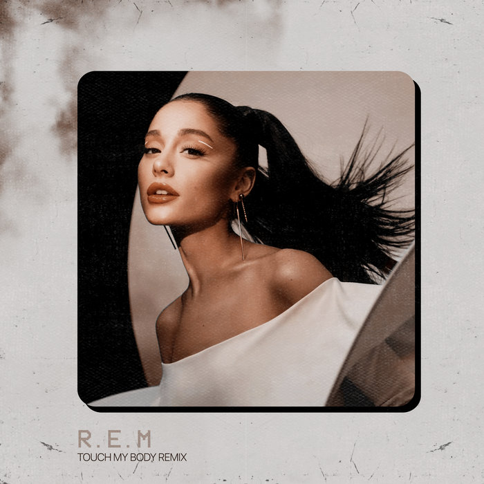 R.E.M. (Touch My Body Remix) | Dangerous Truly