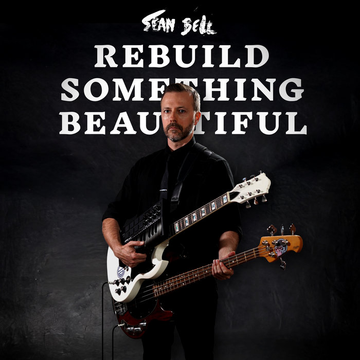 Rebuild Something Beautiful (EP) | Sean Bell