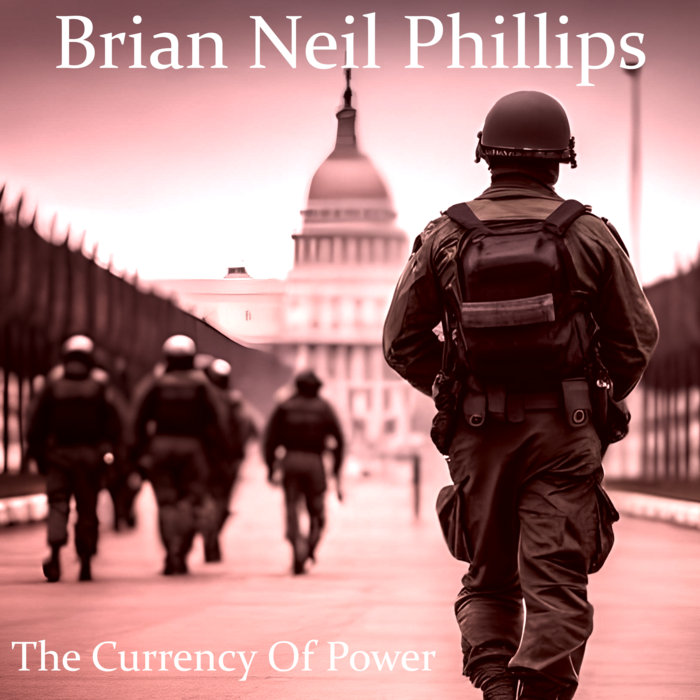 The Currency Of Power | Brian Neil Phillips