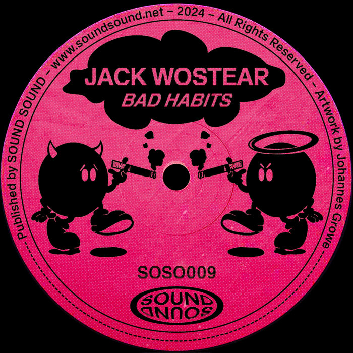 Bad Habits EP | Jack Wostear | SOUND SOUND
