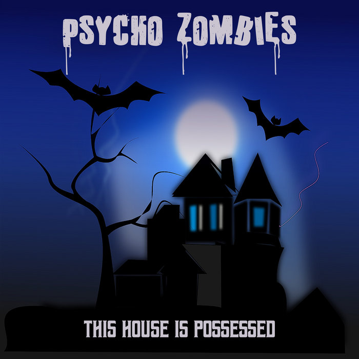 This House Is Possessed | Psycho Zombies