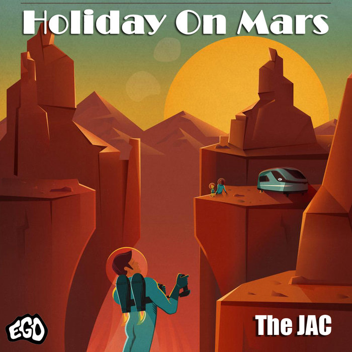 Holiday On Mars | The JAC (featuring the Christmas Crew) | Egomaniac Music