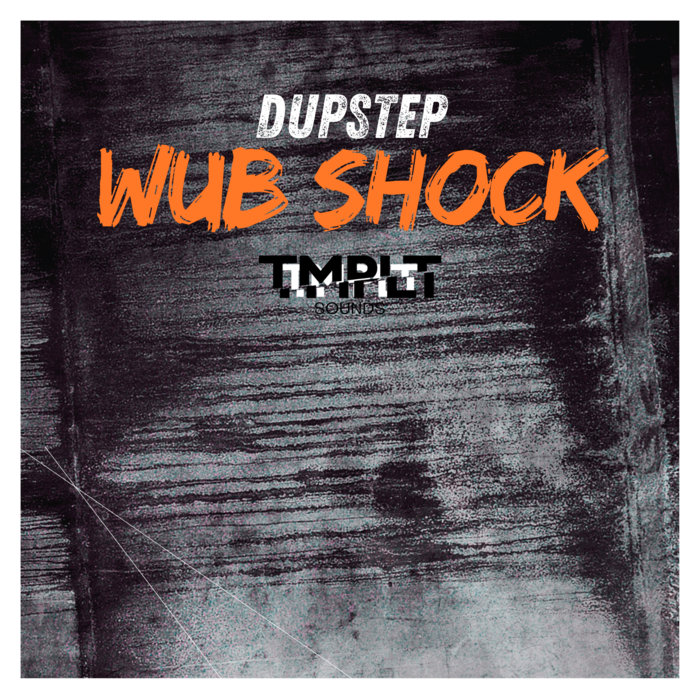 Whup Shock Dupstep Sample Pack | TMPLT | TMPLT Records