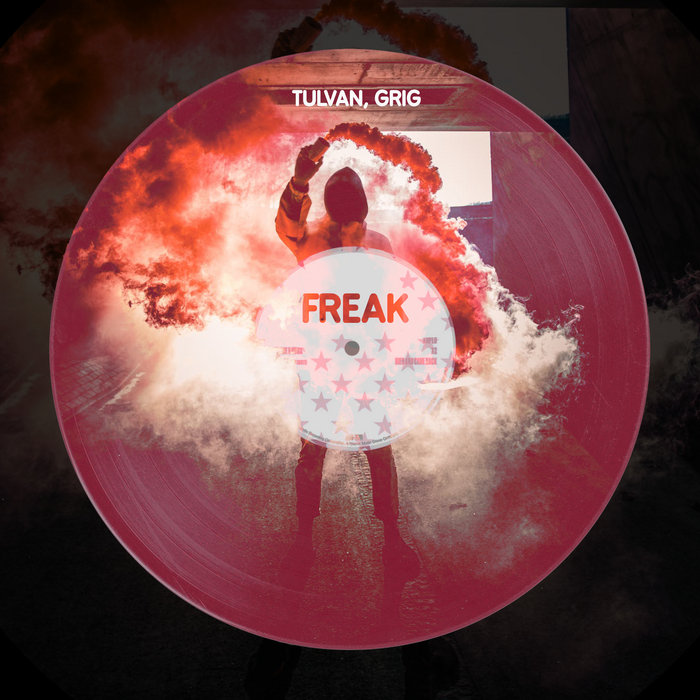 Freak | TULVAN, GRIG | TULVAN