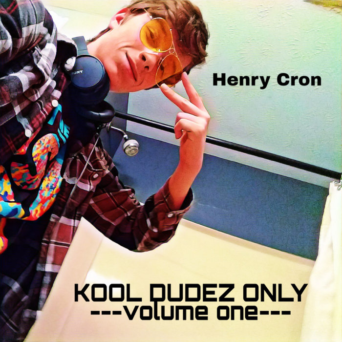 Kool DudeZ Only Vol. 1 | Henry Cron