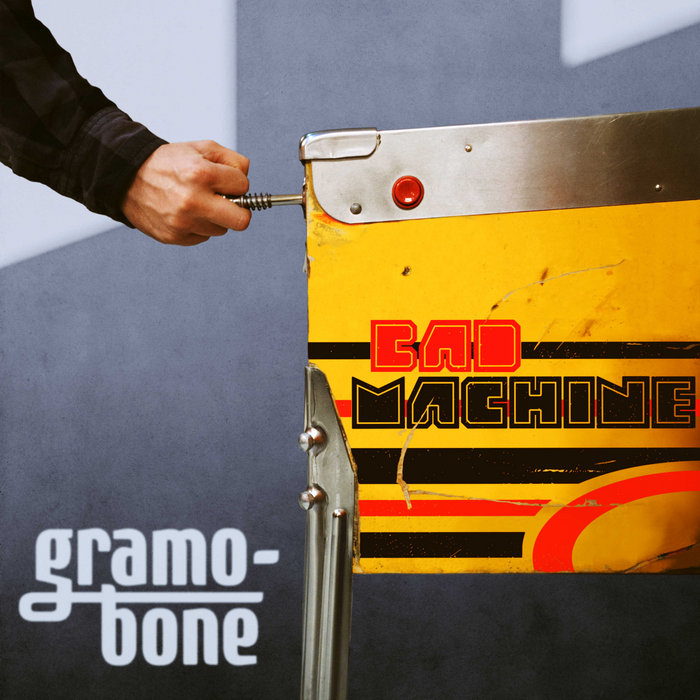 Bad Machine | Gramobone