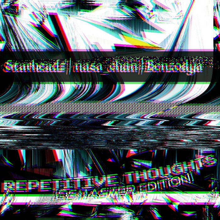 [ATP118] Repetitive Thoughts [REMASTER EDITION] | Starheadz / nasa_chan ...