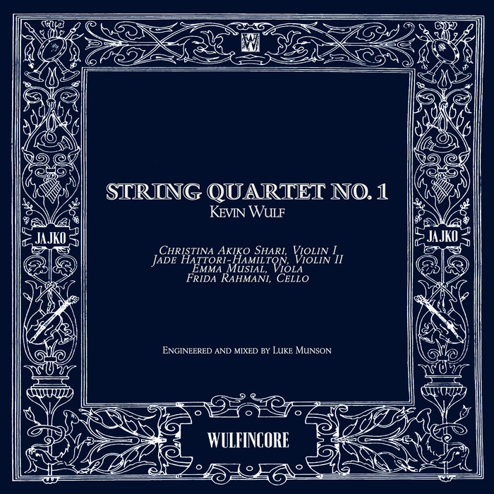 Wulf: String Quartet No. 1 | Kevin Wulf
