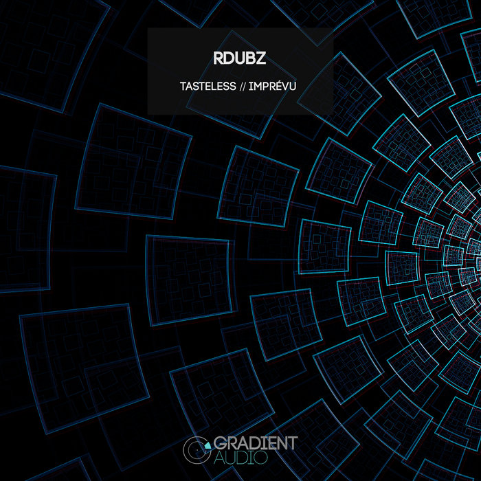 Tasteless // Imprévu | Rdubz | Gradient Audio