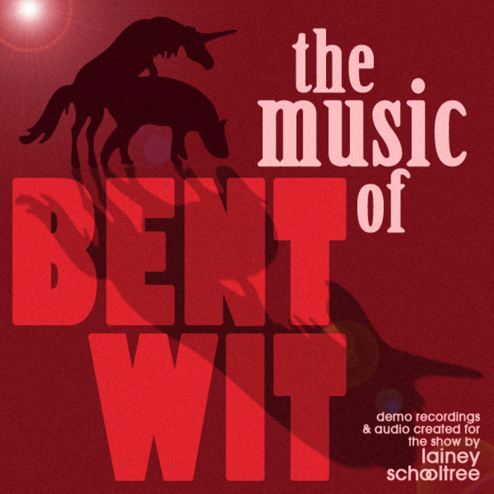 The Music of Bent Wit | lainey schooltree