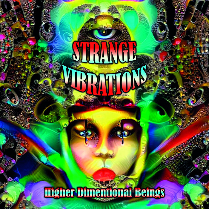 Strange Vibrations - Higher Dimentional Beings | Strange Vibrations | Astral Magic