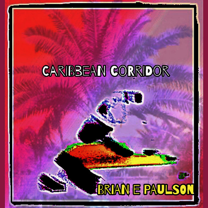Caribbean Corridor | Brian Paulson