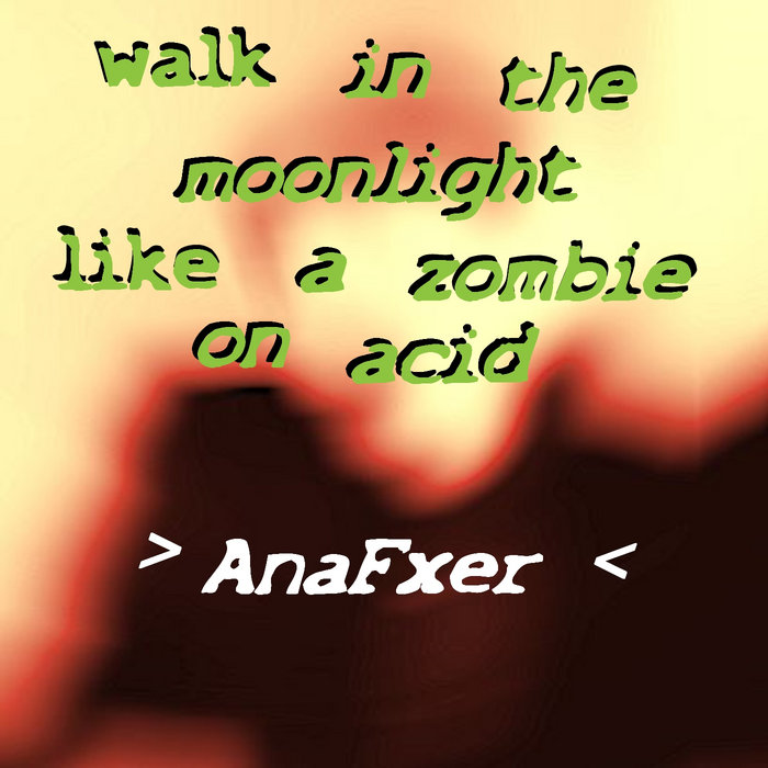 Zombie acid day | AnaFxer