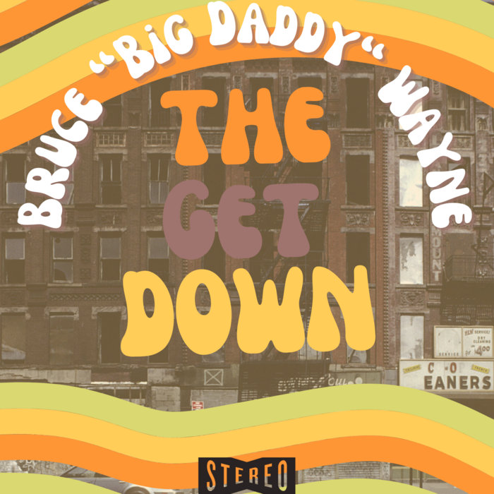 The Get Down | Bruce Big Daddy Wayne